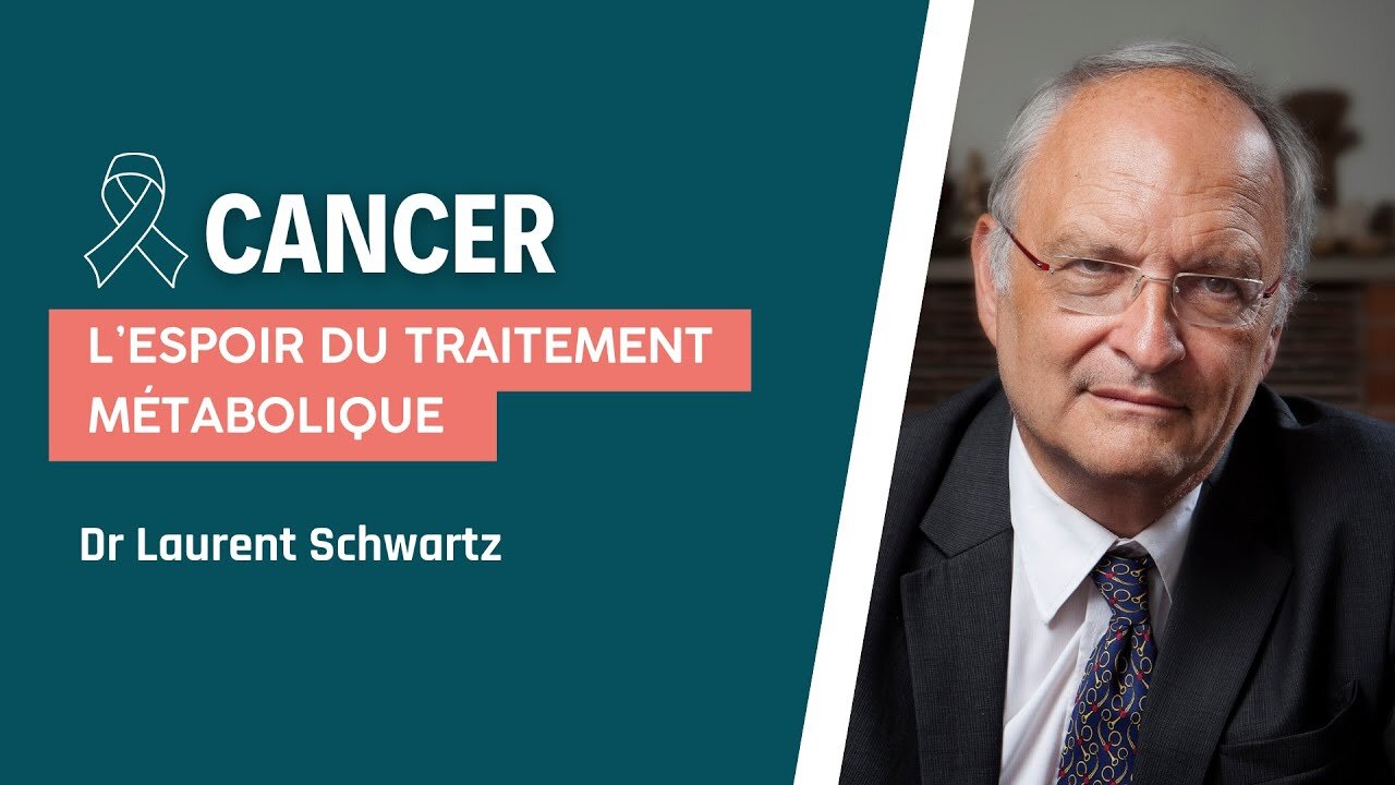 Cancer : l'espoir du traitement métabolique - Dr Laurent Schwartz ...